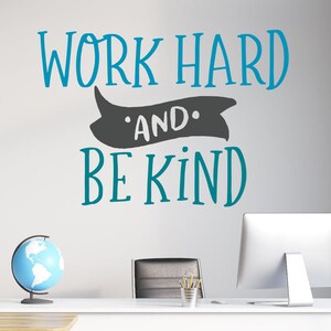 Work Hard and Be Kind Decal, Work Hard and Be Kind Wall Decal, Be Kind ...