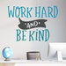 Work Hard and Be Kind Decal, Work Hard and Be Kind Wall Decal, Be Kind ...