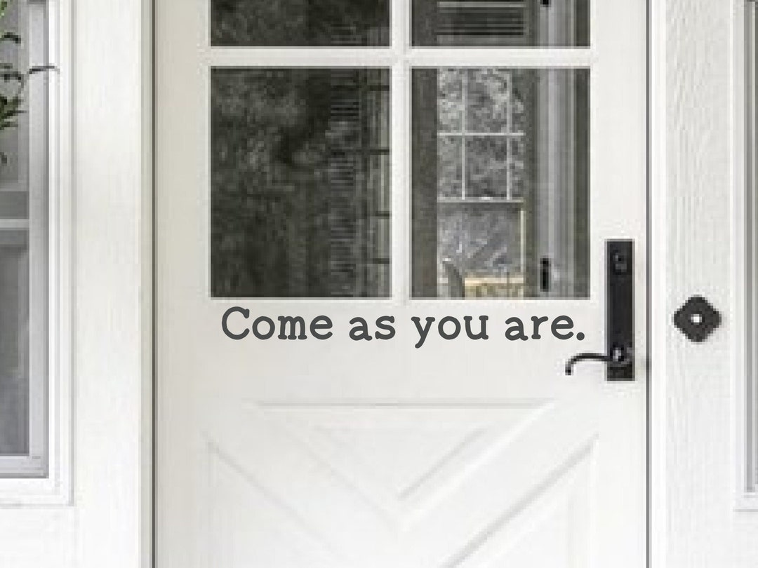 Come as You Are Door Decal - Welcome Vinyl Sticker - Etsy Australia