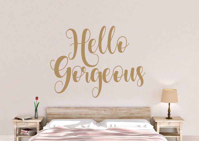 Hello Gorgeous Wall Decal - Hello Gorgeous Wall Decor - Hello Gorgeous ...