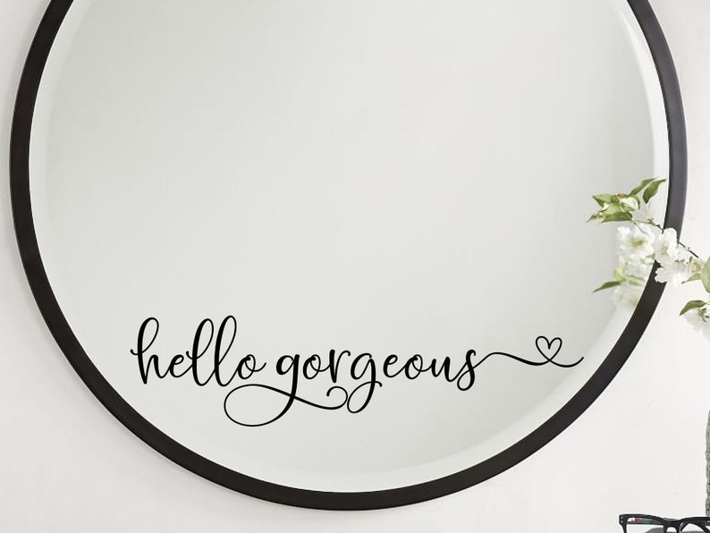 Hello Gorgeous Decal - Hello Gorgeous Mirror Decal - Hello Gorgeous ...
