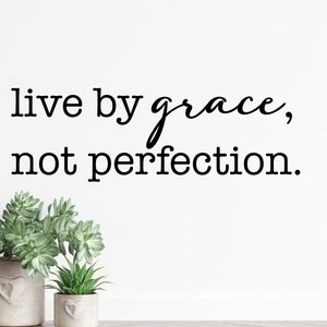 Live by Grace Not Perfection Wall Decal - Vinyl Decal - Wall Decor ...