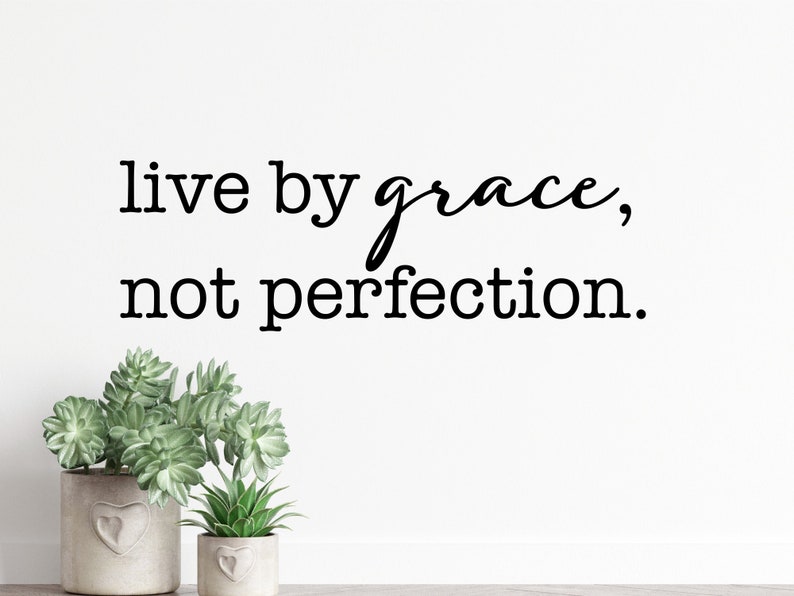 Live by Grace Not Perfection Wall Decal - Vinyl Decal - Wall Decor ...