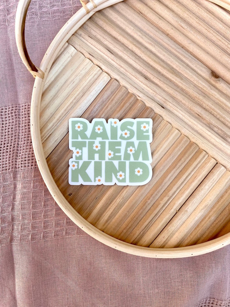 Raise Them Kind Sticker Hydroflask Sticker Laptop Sticker | Etsy