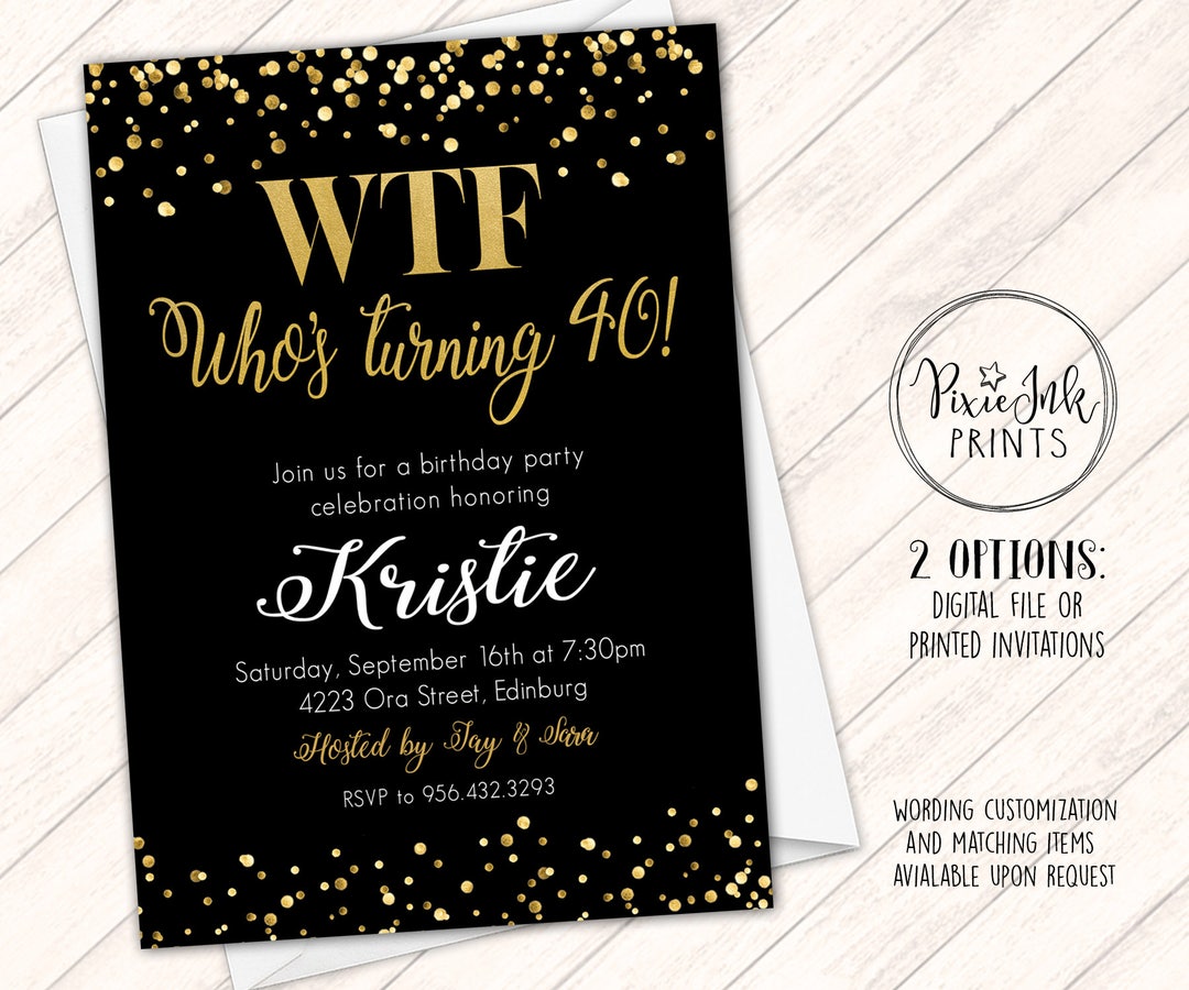 WTF Birthday Invitation, Black & Gold 40th Birthday Invitation ...