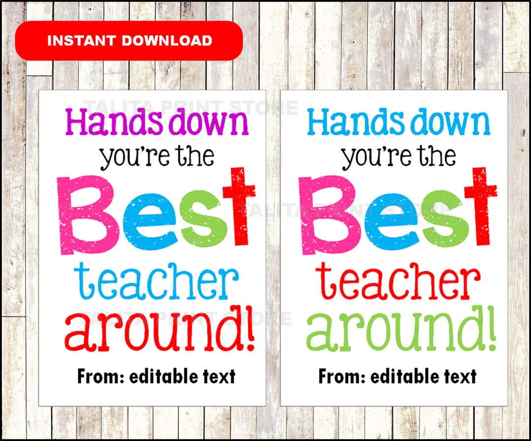 EDITABLE Hands Down Best TEACHER Appreciation Tags End of - Etsy UK