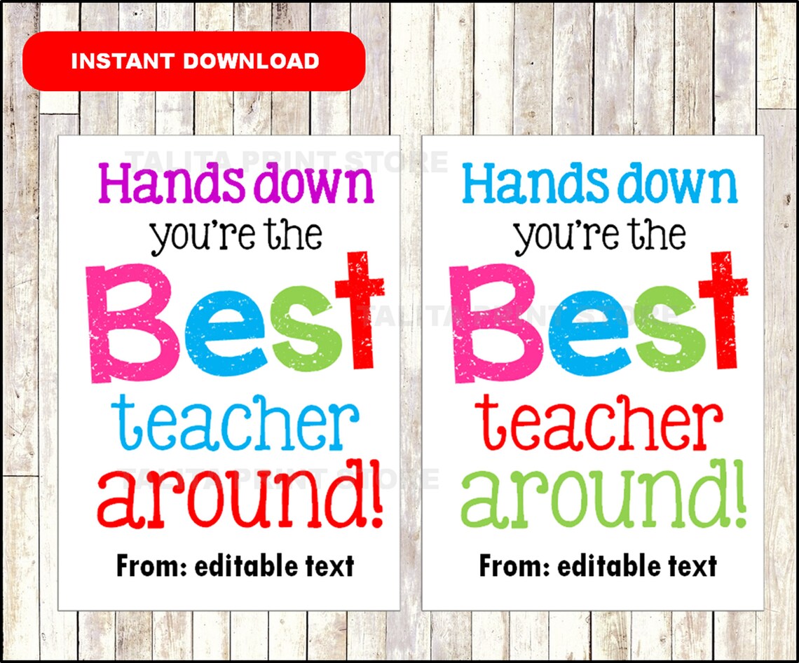 EDITABLE Hands Down Best, TEACHER Appreciation Tags End of School Year ...