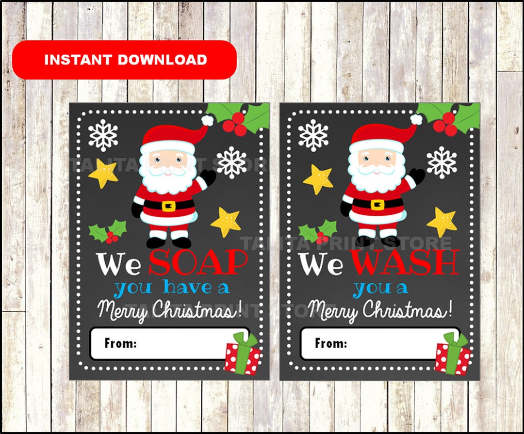Printable Hand Soap Gift Tags We WASH You Merry Christmas & We SOAP You ...