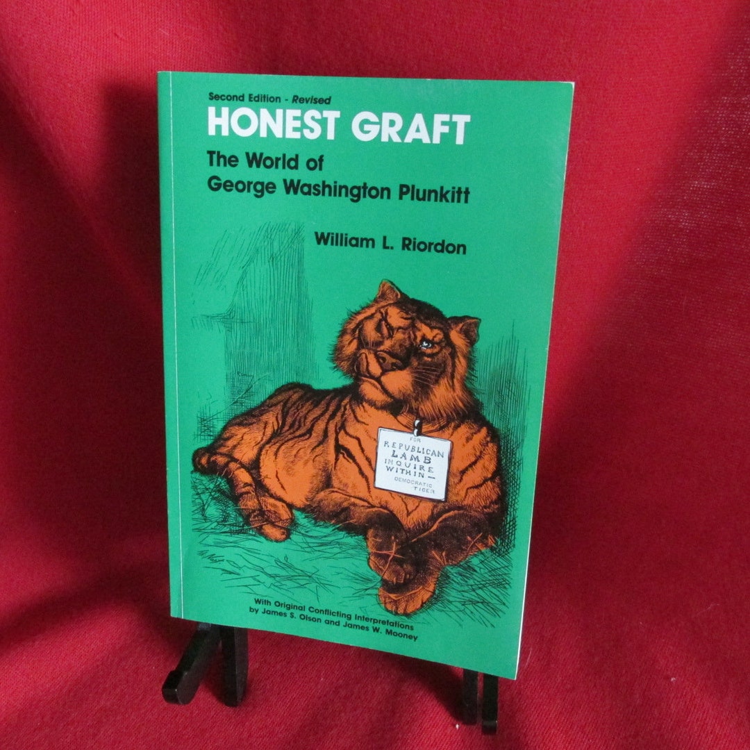 Historical: "honest Graft-the World of George Washington" Plunkitt by ...