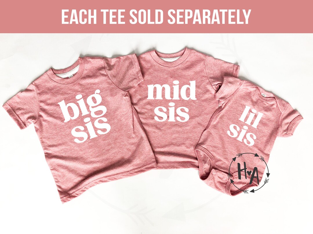 Big Sis Shirt/lil Sis Shirt/mid Sis Shirt/matching Sister Shirts/baby ...