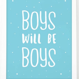 Boys Will Be Boys Baby Boy Quote Print Room Decor Boys Print Boys Will Be Boys Baby Boy Quote Print Room Decor Boys Print