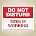 Do Not Disturb Mom Dad Printable Signs Parents Are Working - Etsy