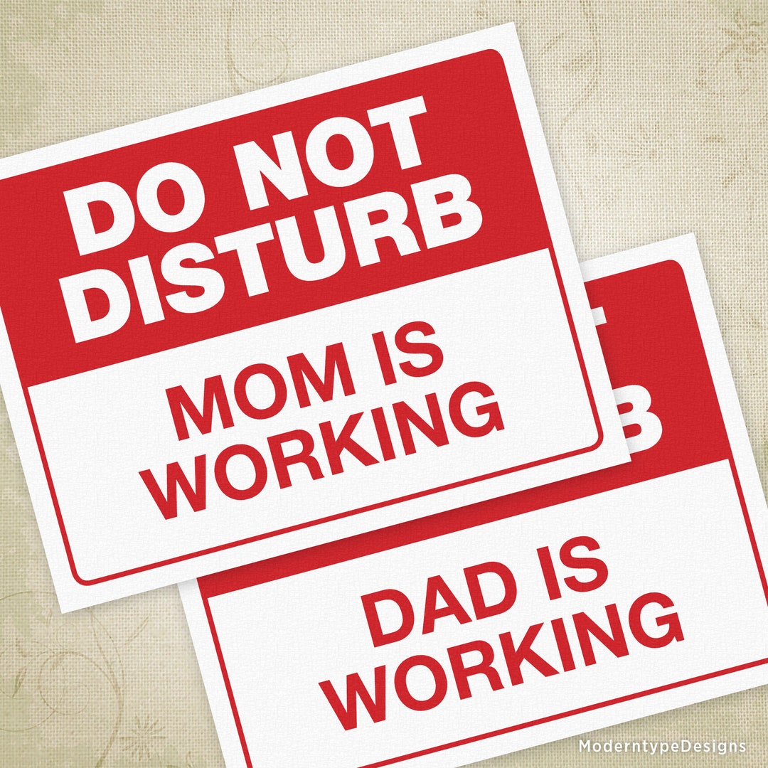Do Not Disturb Mom, Dad Printable Signs, Parents Are Working Posters ...