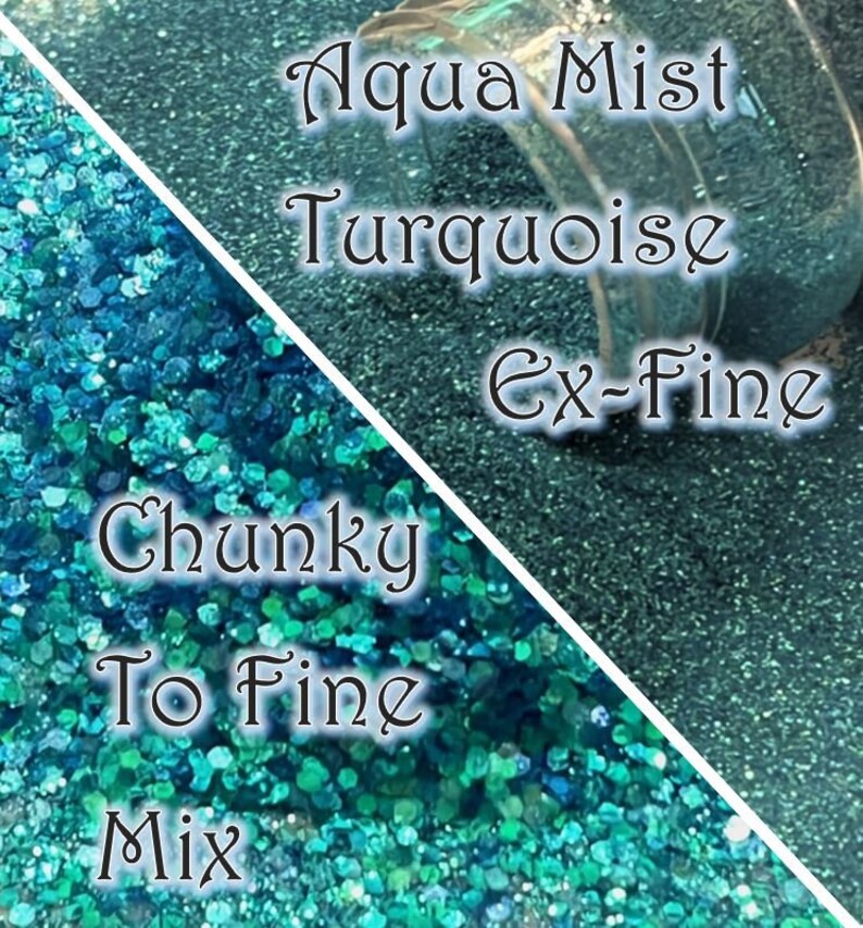 Aqua Mist Turquoise Ex-fine or Chunky to Fine Glitter Mix / Iridescent ...