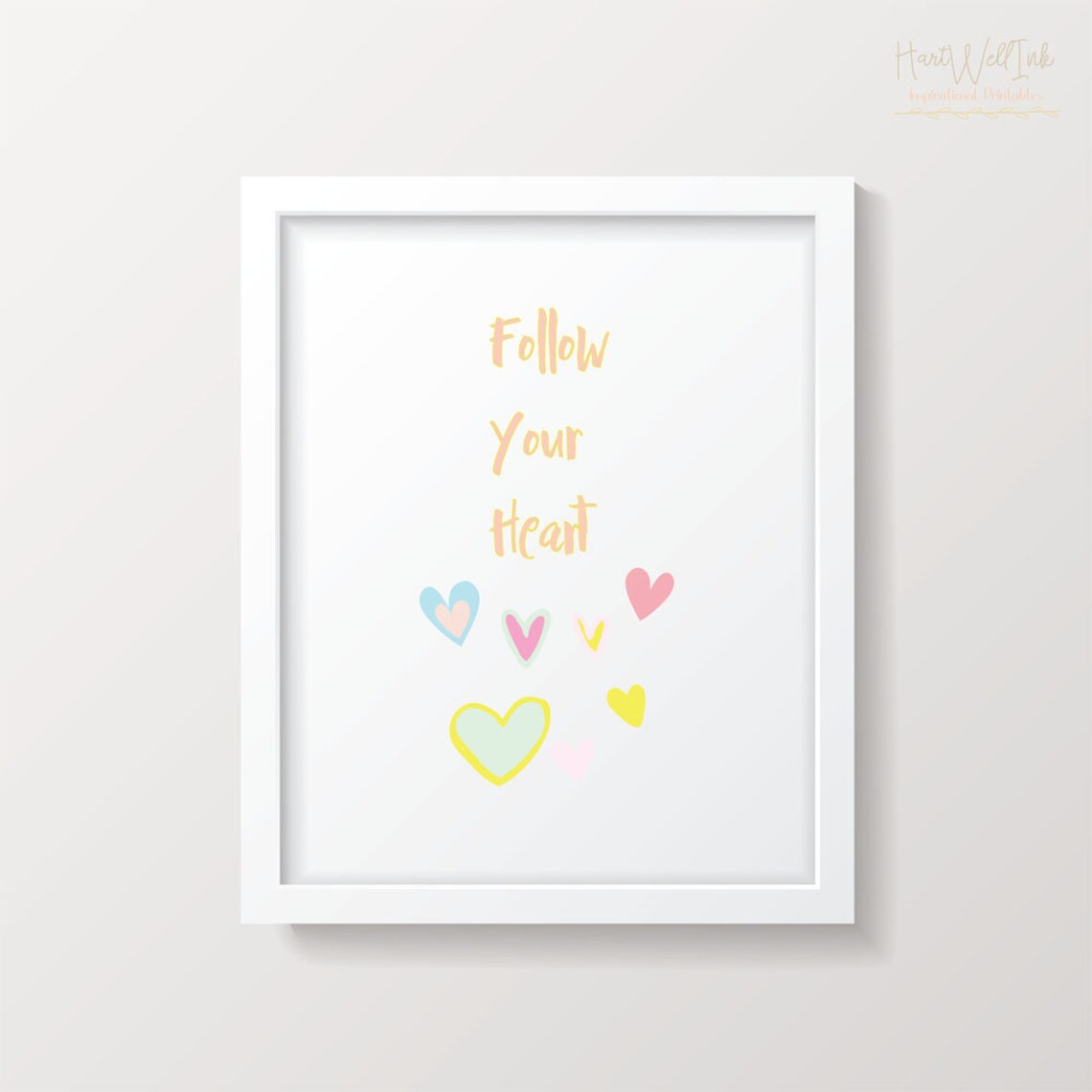 Follow Your Heart Art Print, Wall Art, Wall Decor, Quote Print ...
