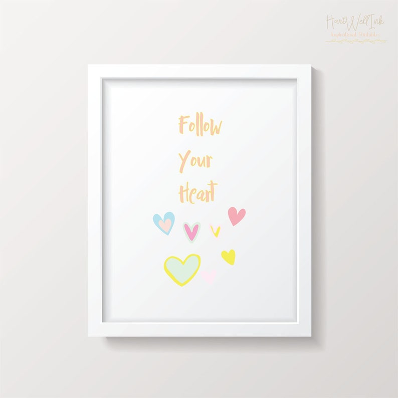 Follow Your Heart Art Print, Wall Art, Wall Decor, Quote Print ...