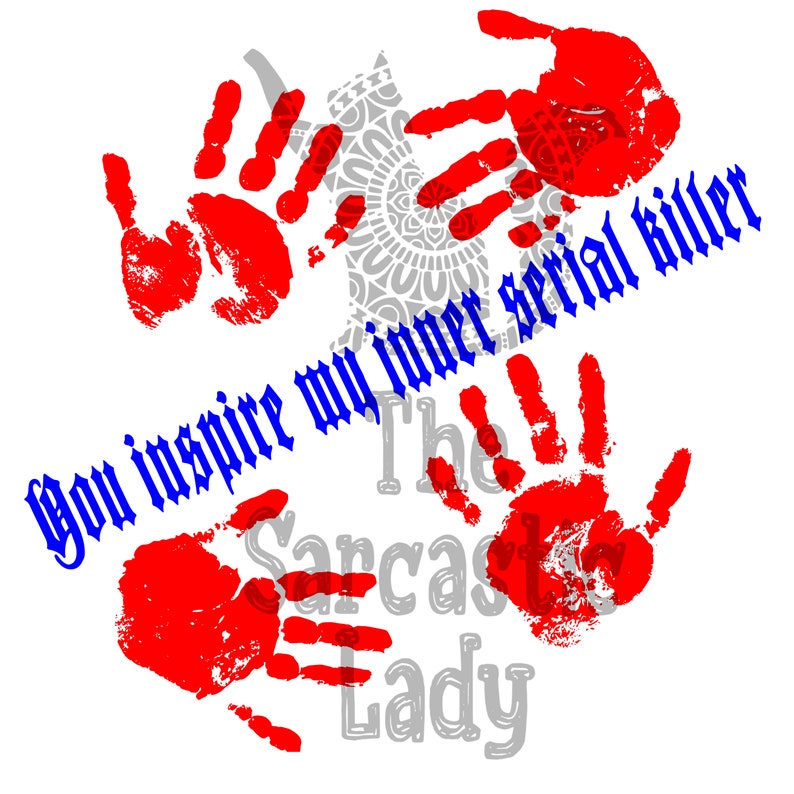 You Inspire My Inner Serial Killer SVG - Etsy