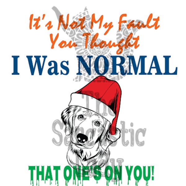 Its Not My Fault You Thought I Was Normal Svg - Etsy
