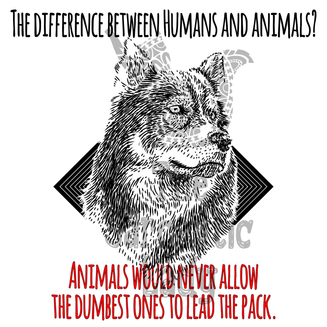 The Difference Between Humans and Animals SVG - Etsy