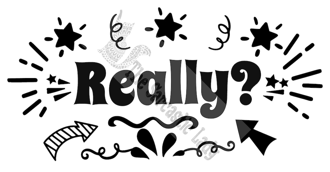 Really? SVG - Etsy