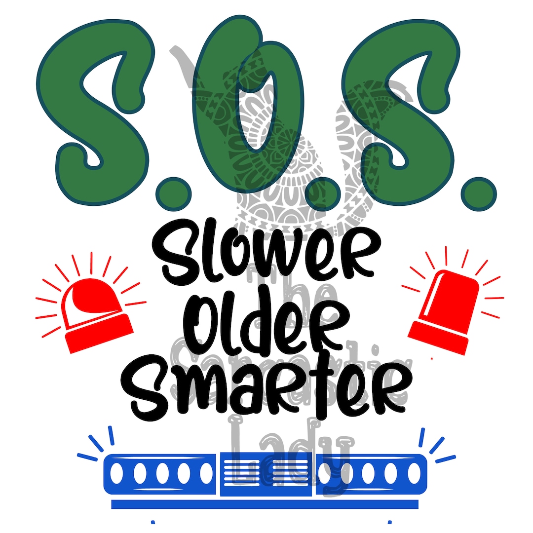 SOS. Slower Older Smarter SVG - Etsy