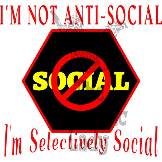 I'm Not Anti-social. I'm Selectively Social SVG | Etsy