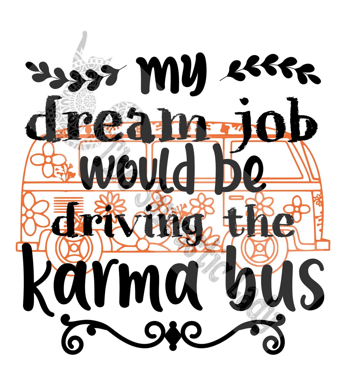 My Dream Job Would Be Driving the Karma Bus SVG - Etsy