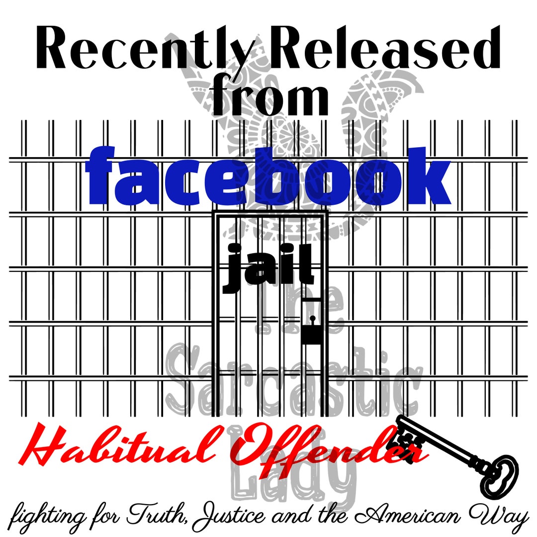 Recently Released From Facebook Jail...habitual Offender SVG - Etsy
