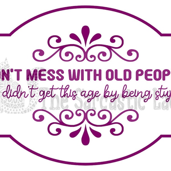Dont Mess With Old People Shirt - Etsy