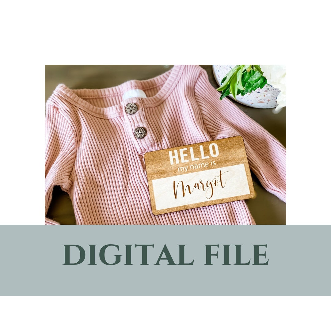 SVG File Hello My Name is Baby Name Tag SVG for Laser Cutting Baby Name ...