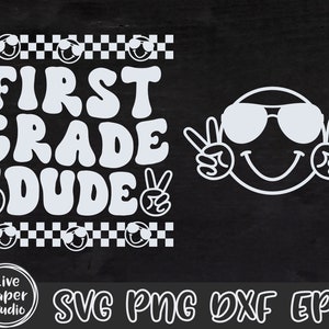 First Grade Dude Svg, First Grade Svg, 1st Grade Vibes Svg, First Grade ...