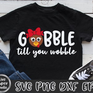 Gobble Till You Wobble Svg, Thanksgiving SVG, Funny Thanksgiving Svg ...