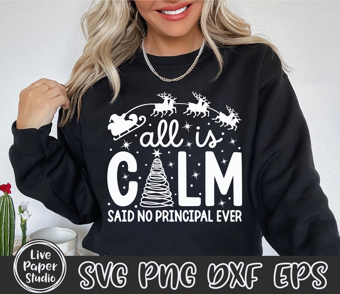 All is Calm Said No Principal Ever Svg, Holly Jolly Principal Png ...