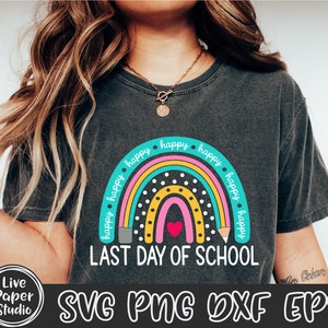 Happy Last Day of School Rainbow SVG Teacher Rainbow Svg End - Etsy