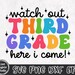 Watch Out Third Grade Here I Come Svg Third Grade SVG First - Etsy