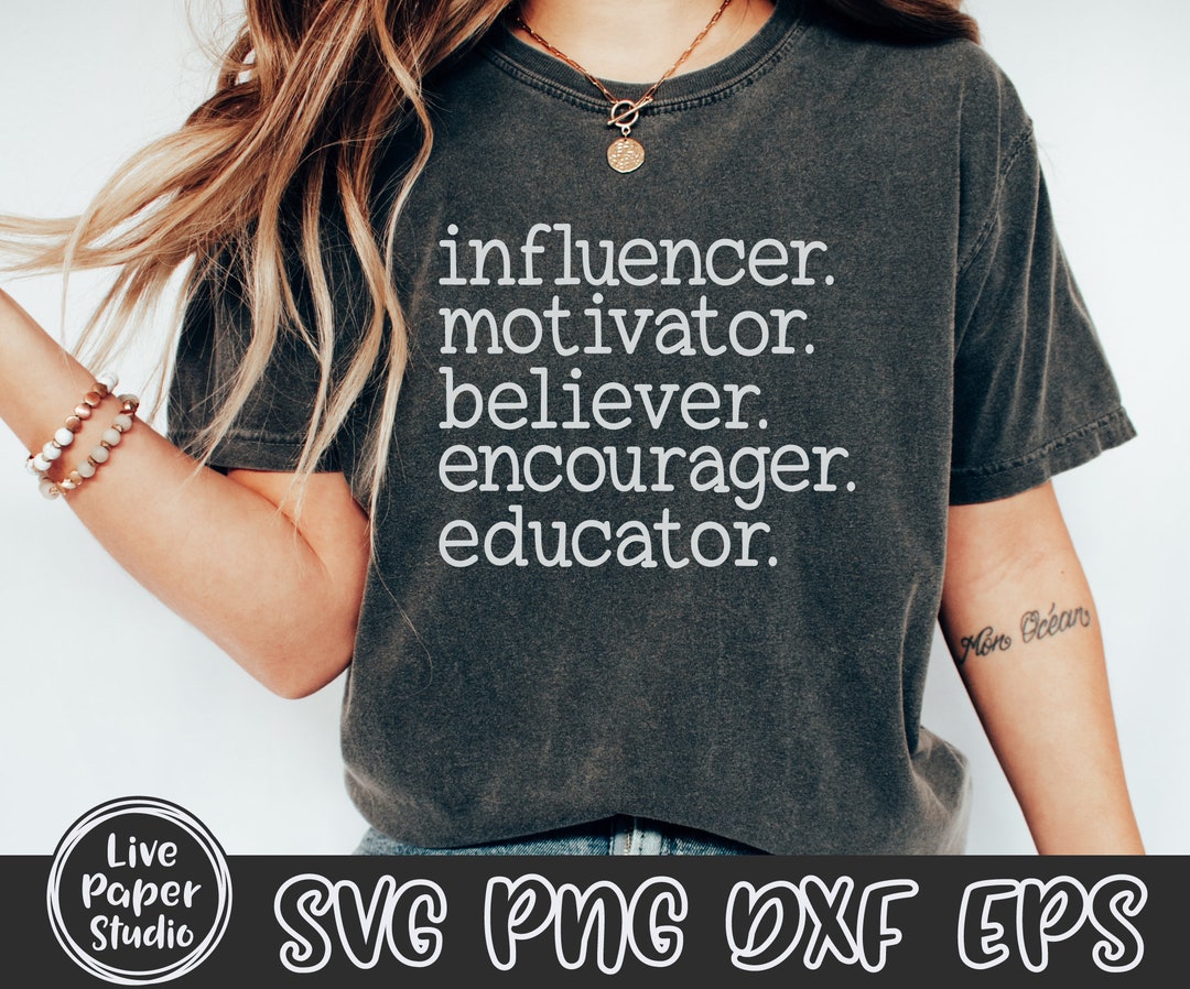 Educator SVG, Teacher Svg, Influencer Motivator Believer SVG, Teacher ...