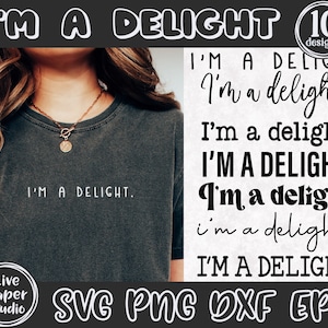 Im a Delight SVG PNG, Im a Delight SVG, I Am a Delight Svg, Funny ...