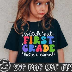 Watch Out First Grade Here I Come Svg, First Grade SVG, First Day of ...