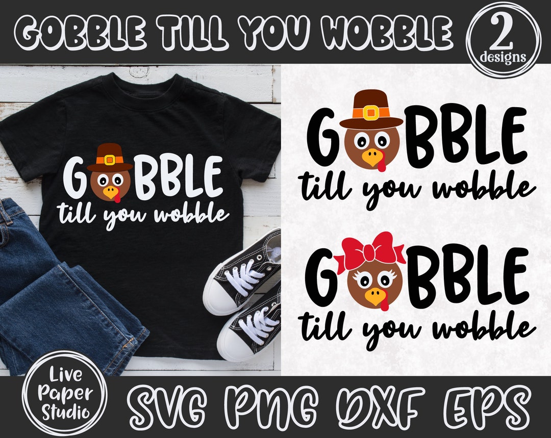 Gobble Till You Wobble Svg, Thanksgiving SVG, Funny Thanksgiving Svg ...