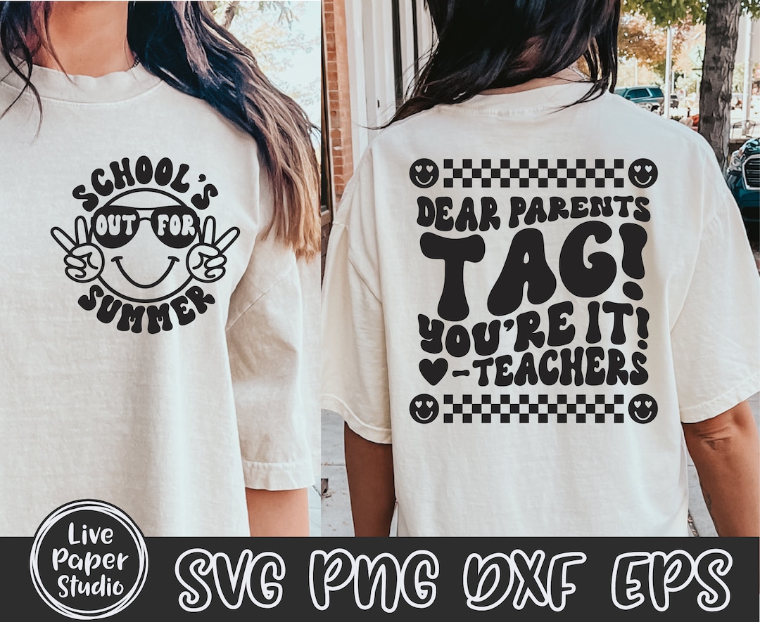 Dear Parents, Tag You're It SVG, Funny Teacher SVG, Summer Vacation ...