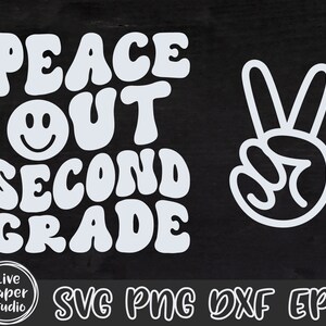 Peace Out Second Grade SVG PNG, 2nd Grade Graduation Shirt SVG, Last ...