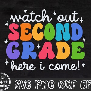 Watch Out Second Grade Here I Come Svg, Second Grade SVG, First Day of ...