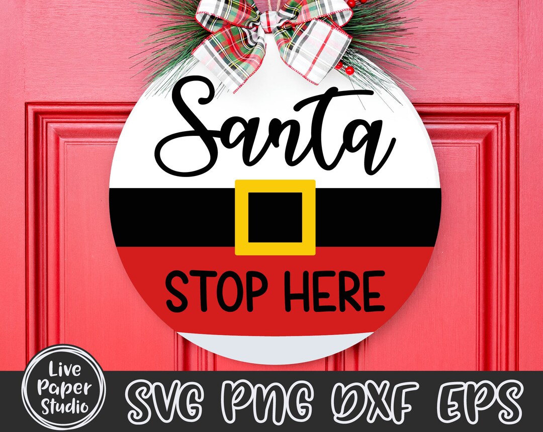 Santa Stop Here Welcome Sign SVG, Christmas Door Hanger SVG, Santa Png ...