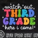 Watch Out Third Grade Here I Come Svg Third Grade SVG First - Etsy