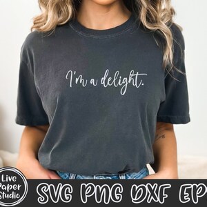Im a Delight SVG PNG, Im a Delight SVG, I Am a Delight Svg, Funny ...