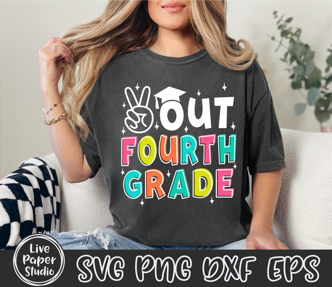 Peace Out Fourth Grade Svg Png, 4th Grade Graduate SVG, Fourth Grade ...