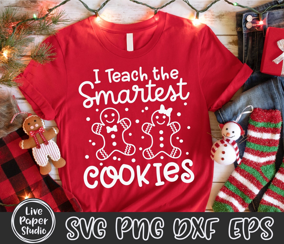 I Teach the Smartest Cookies Svg Png, Funny Teacher Christmas Png ...