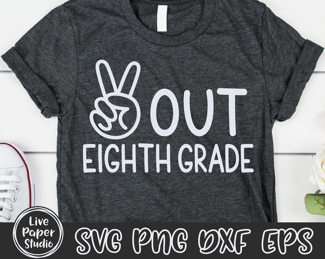 Peace Out 8th Grade SVG, Last Day of School Svg, Eighth Grade ...
