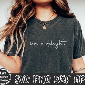 Im a Delight SVG PNG, Im a Delight SVG, I Am a Delight Svg, Funny ...