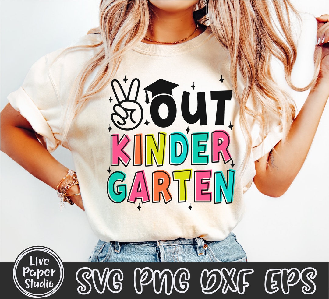 Peace Out Svg, Peace Out Kindergarten Svg Png, Kindergarten Graduate ...